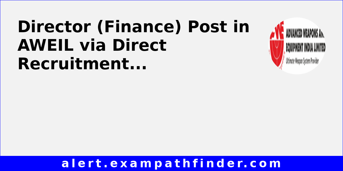 Director (Finance) Post in AWEIL via Direct Recruitment