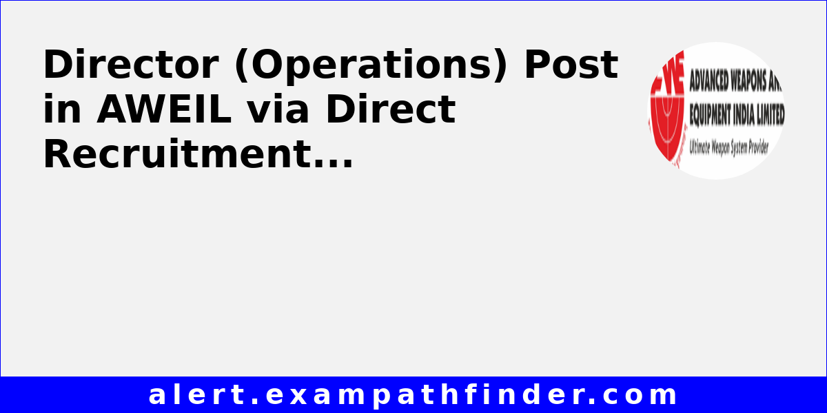 Director (Operations) Post in AWEIL via Direct Recruitment