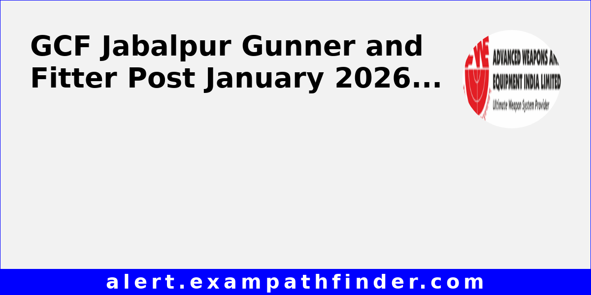 GCF Jabalpur Gunner and Fitter Post January 2026