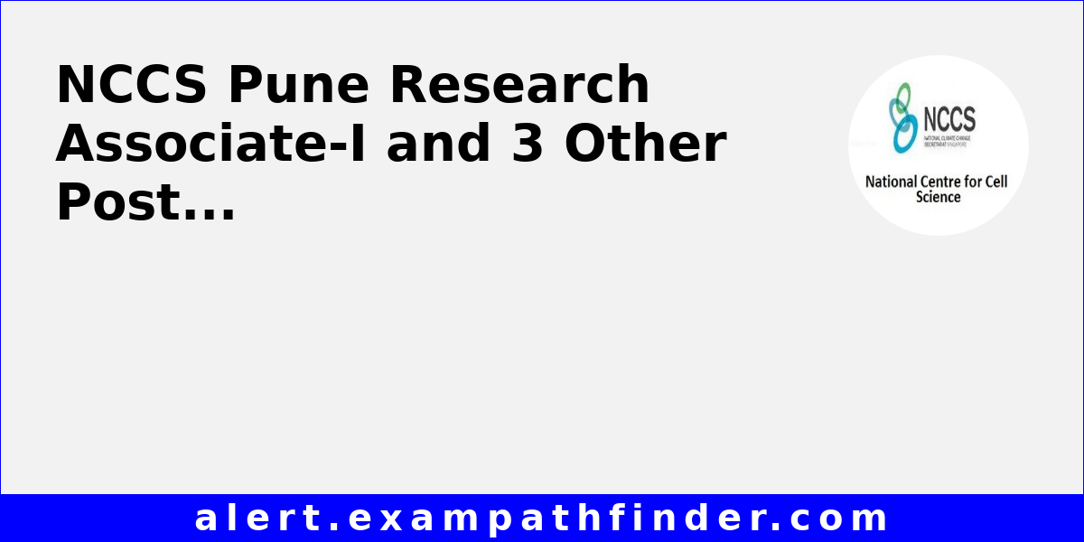 NCCS Pune Research Associate-I and 3 Other Post