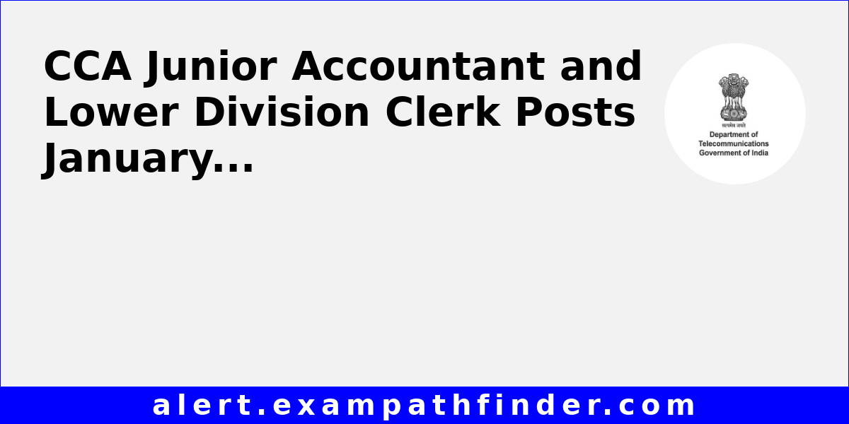CCA Junior Accountant and Lower Division Clerk Posts January 2026