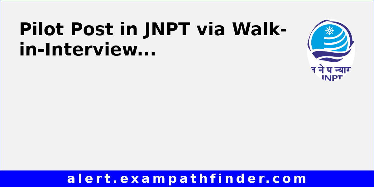 Pilot Post in JNPT via Walk-in-Interview