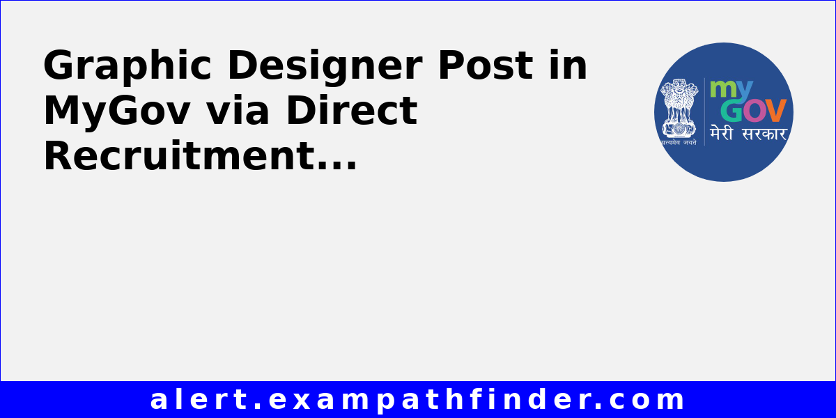 Graphic Designer Post in MyGov via Direct Recruitment