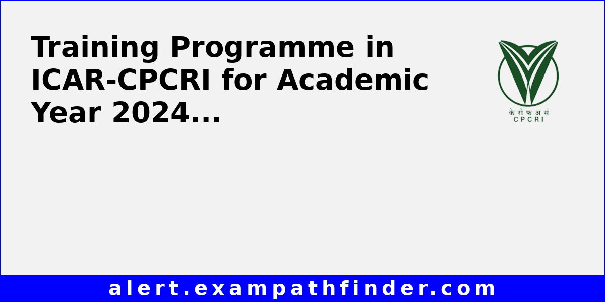 Training Programme in ICAR-CPCRI for Academic Year 2024