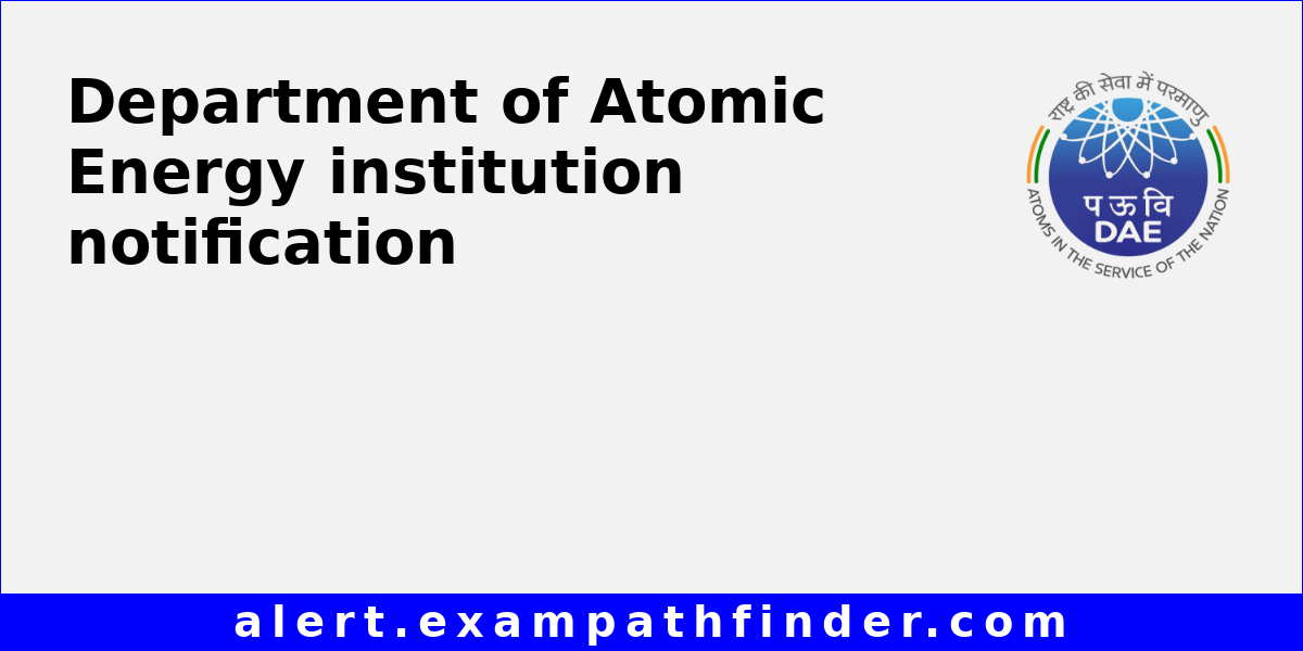 Department of Atomic Energy - All upcoming admission notifications