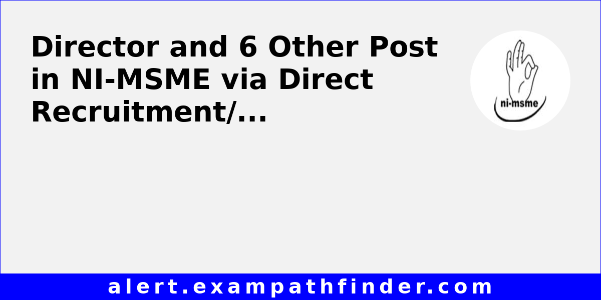 Director and 6 Other Post in NI-MSME via Direct Recruitment/Deputation
