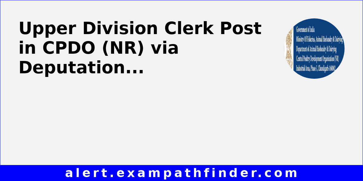 Upper Division Clerk Post in CPDO (NR) via Deputation