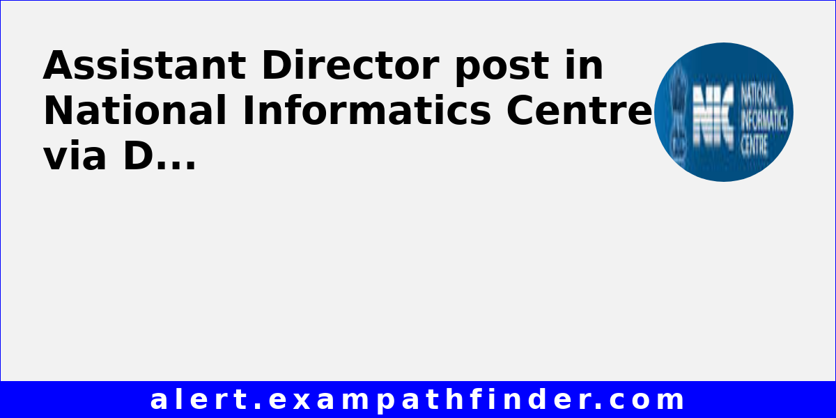 Assistant Director post in National Informatics Centre via Deputation