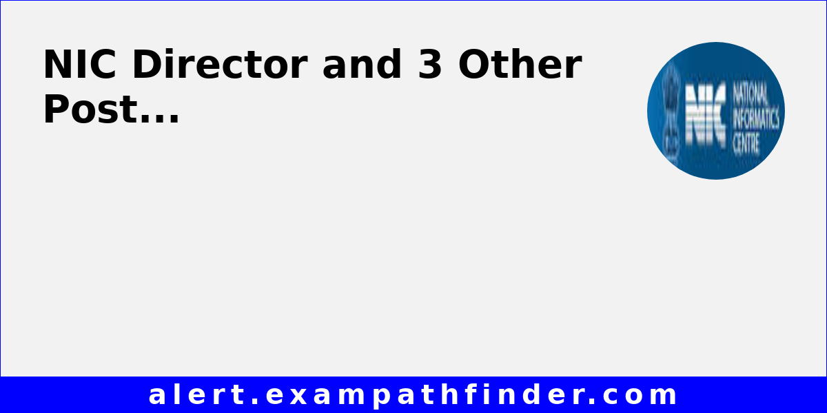 NIC Director and 3 Other Post