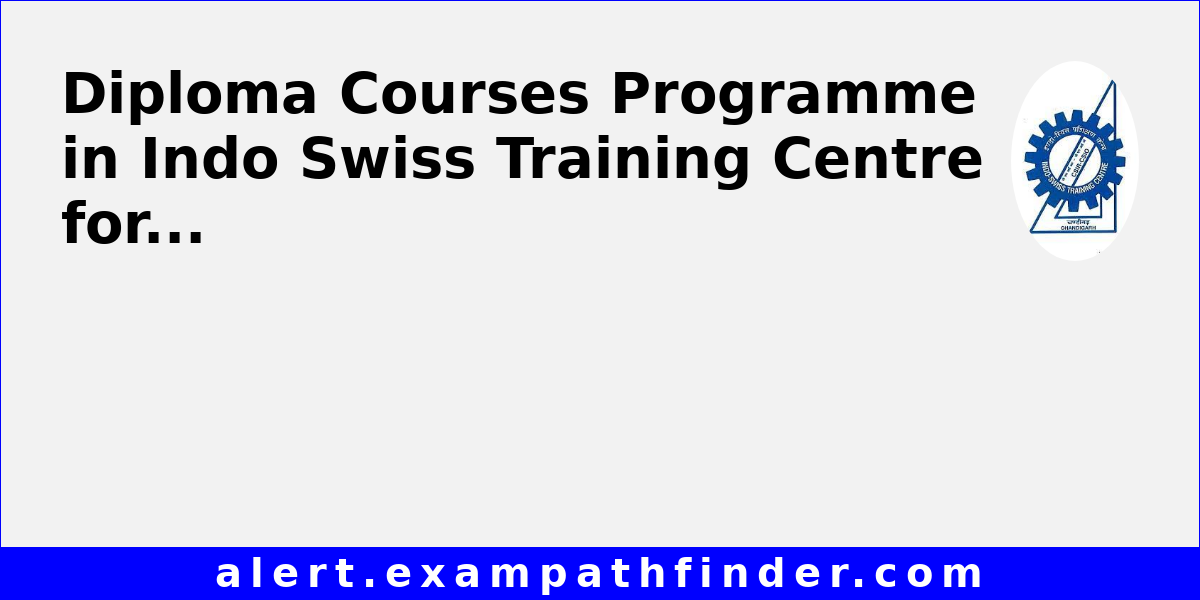 Diploma Courses Programme in Indo Swiss Training Centre for Academic ...
