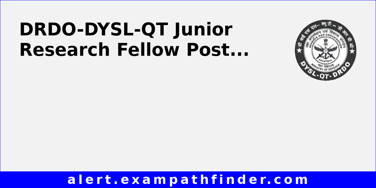 DRDO-DYSL-QT Junior Research Fellow Post