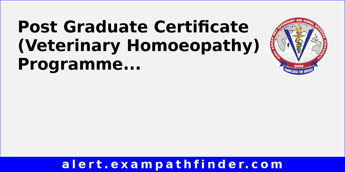 Post Graduate Certificate (Veterinary Homoeopathy) Programme in GADVASU ...