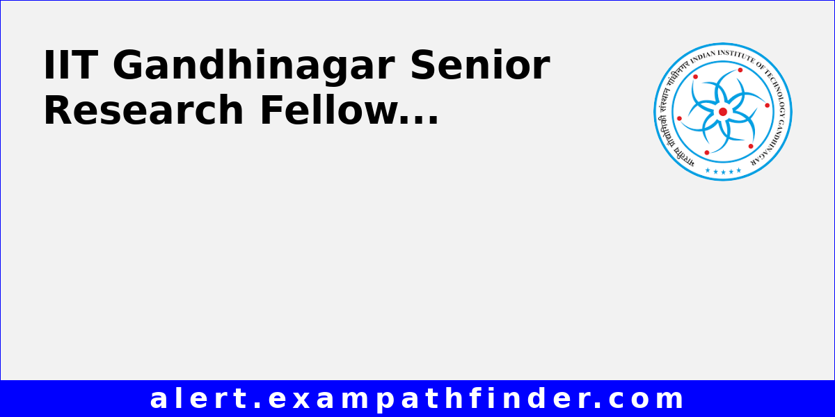 IIT Gandhinagar Senior Research Fellow