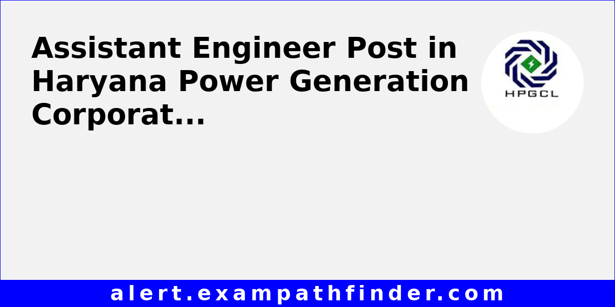 Assistant Engineer Post in Haryana Power Generation Corporation via ...