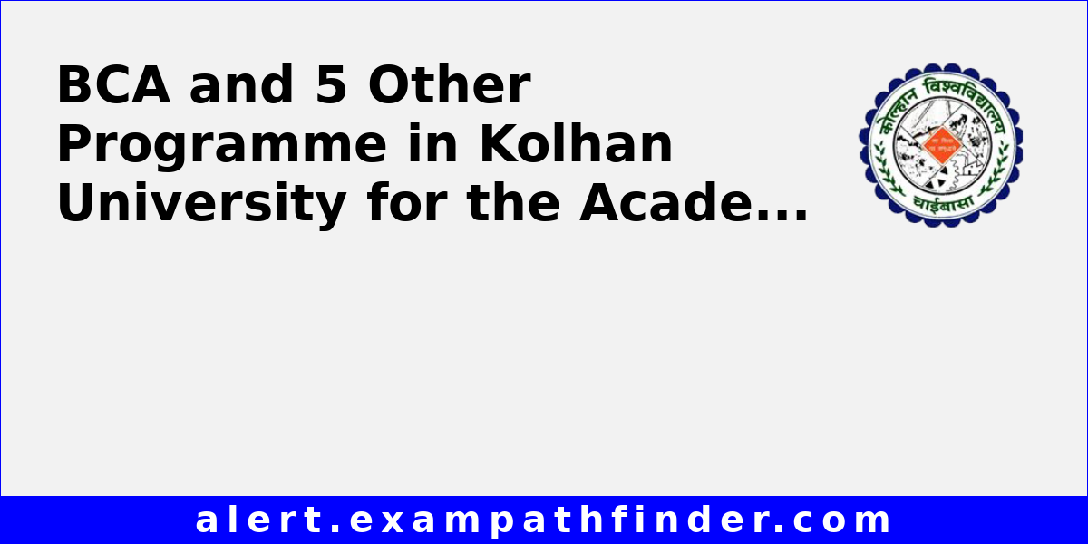 BCA and 5 Other Programme in Kolhan University for the Academic Year 2024