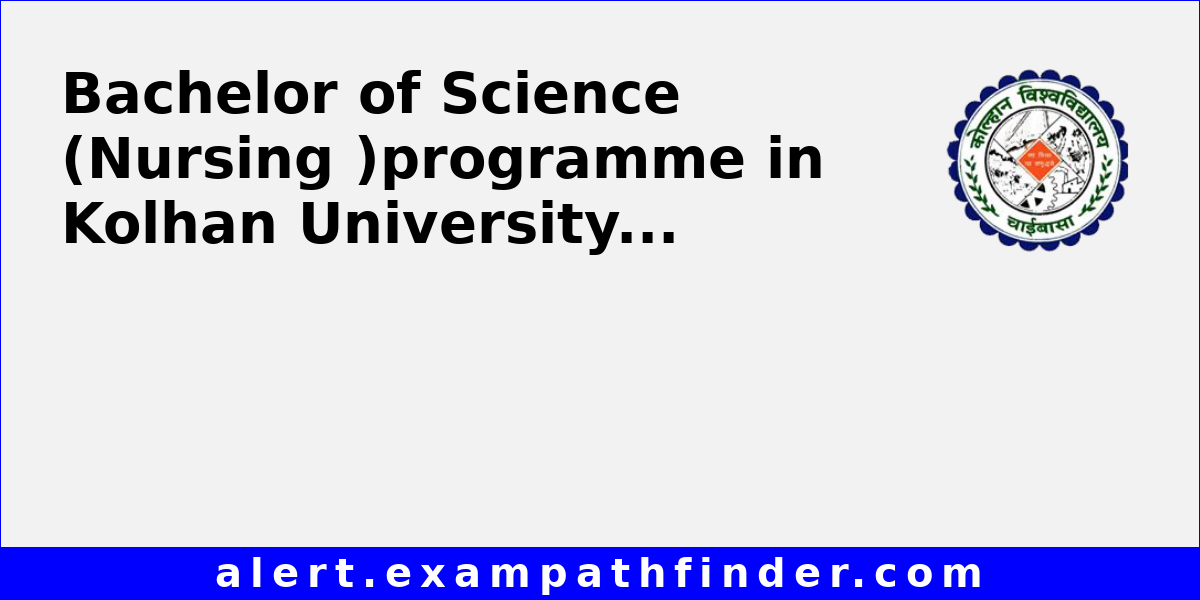 Bachelor of Science (Nursing )programme in Kolhan University for ...