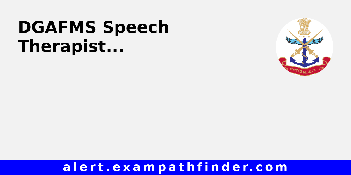 DGAFMS Speech Therapist