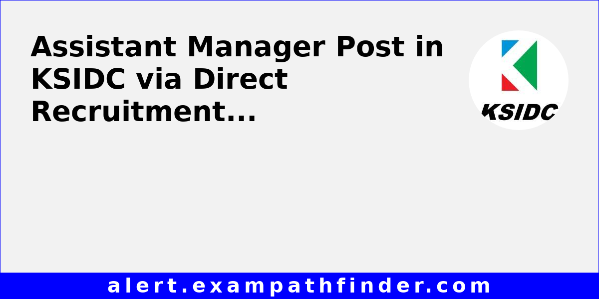 Assistant Manager Post in KSIDC via Direct Recruitment