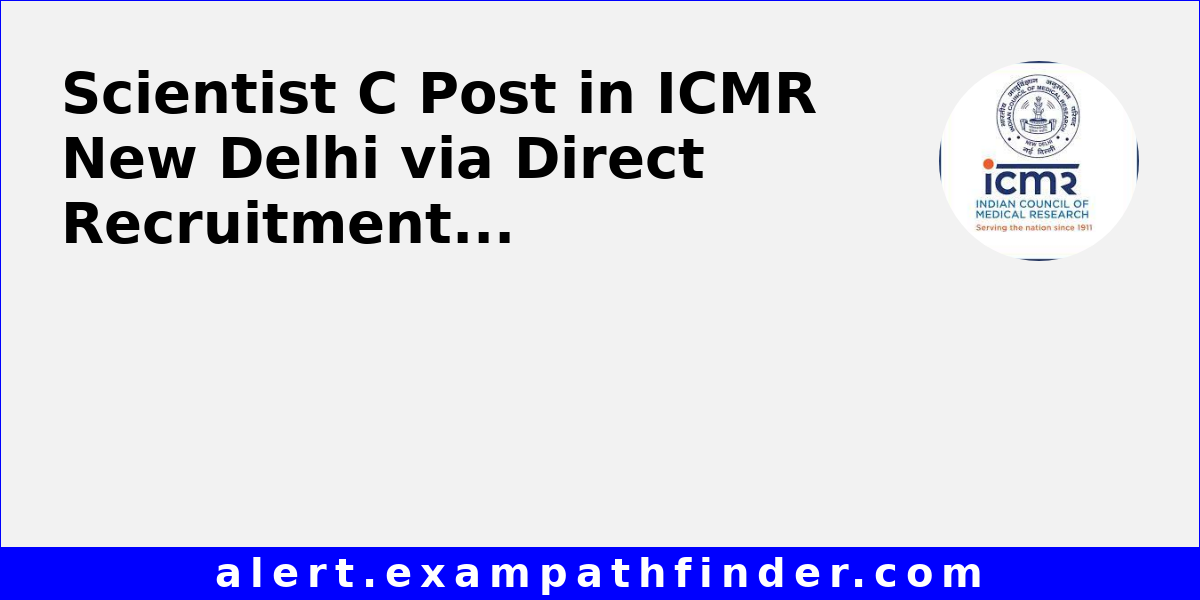 Scientist C Post in ICMR New Delhi via Direct Recruitment