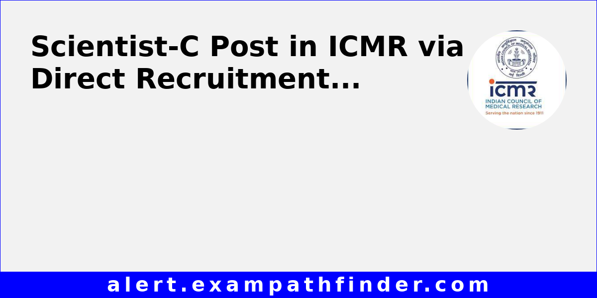 Scientist-C Post in ICMR via Direct Recruitment