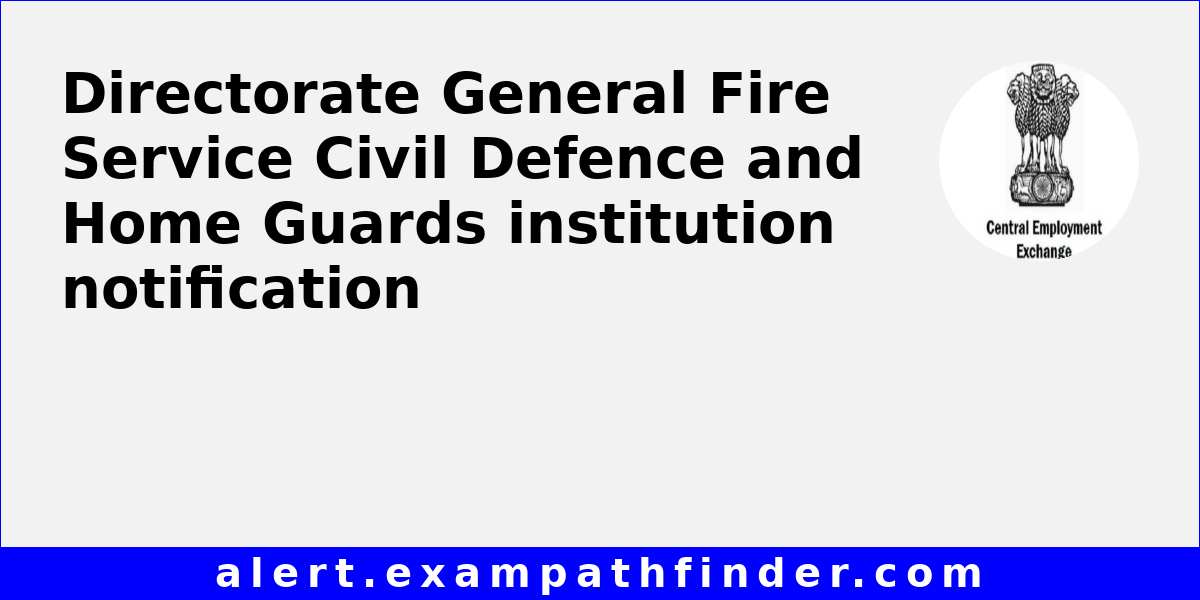 Directorate General Fire Service Civil Defence and Home Guards - All ...