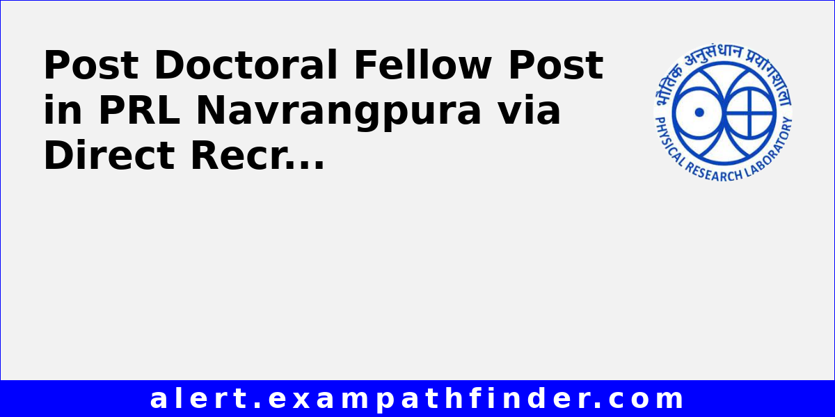 Post Doctoral Fellow Post in PRL Navrangpura via Direct Recruitment