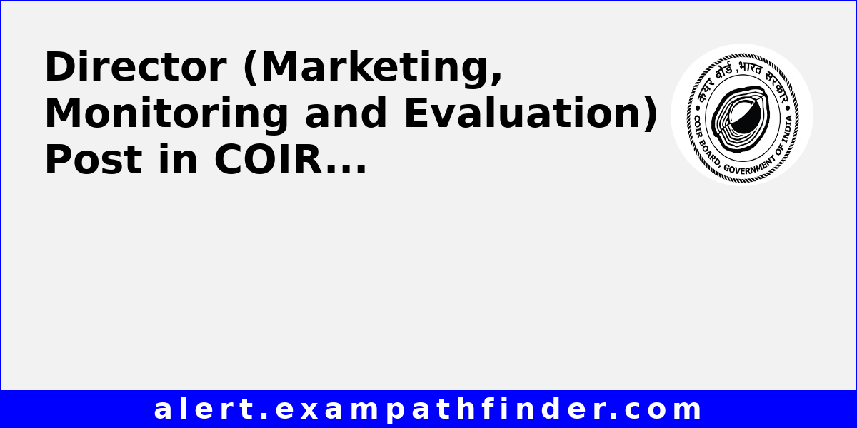 Director (Marketing, Monitoring and Evaluation) Post in COIR Board via ...