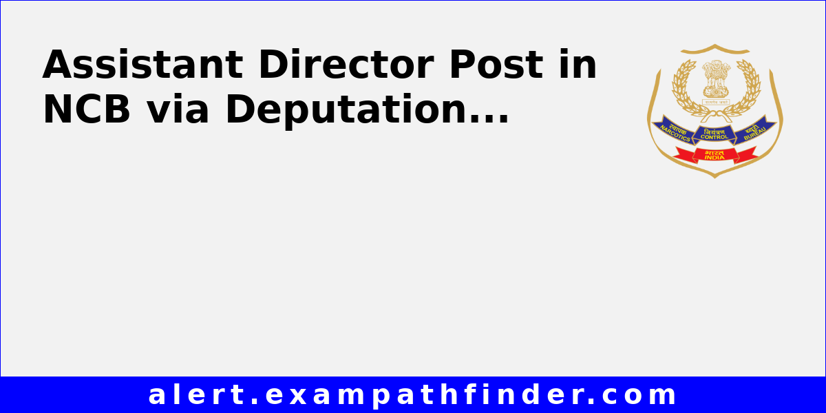 Assistant Director Post in NCB via Deputation