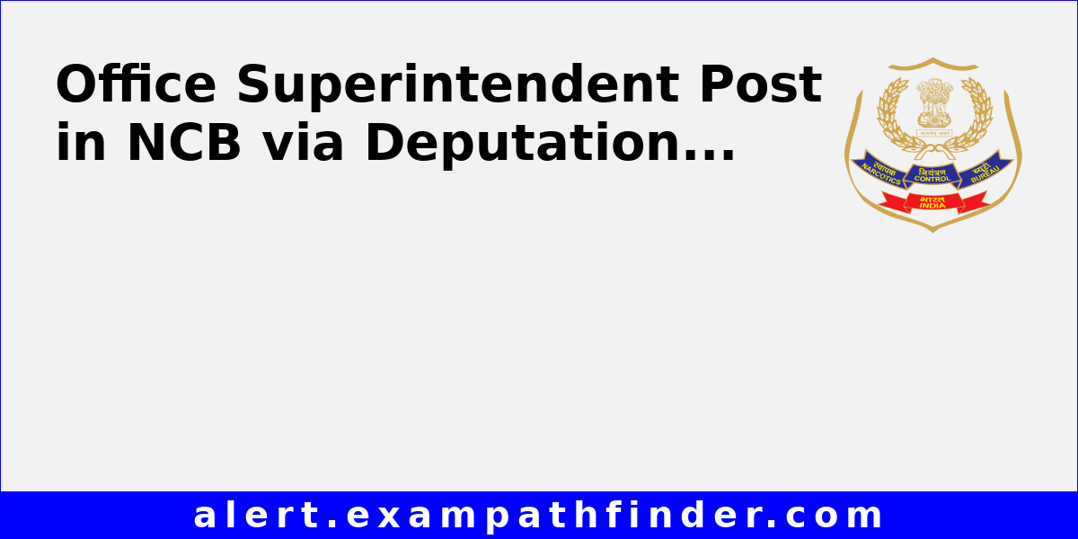 Office Superintendent Post in NCB via Deputation