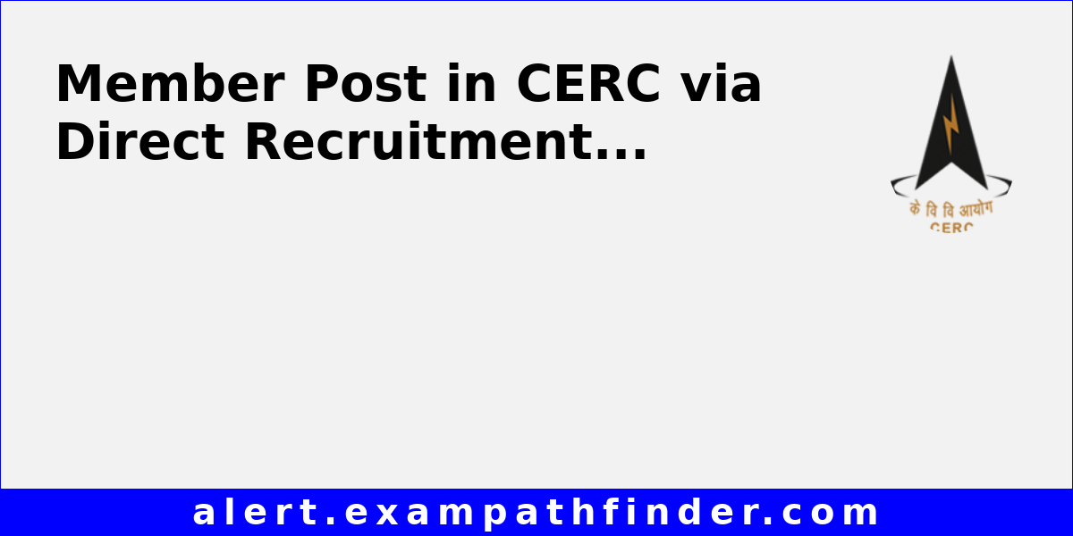 Member Post in CERC via Direct Recruitment