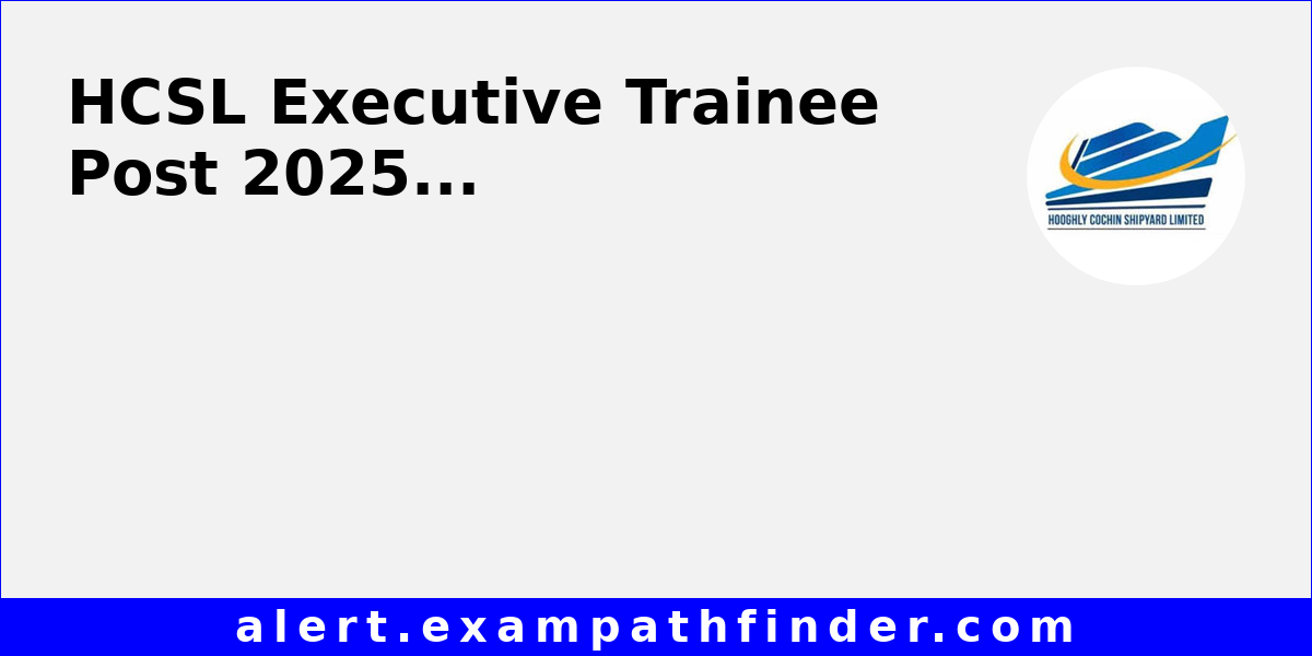 HCSL Executive Trainee Post 2025