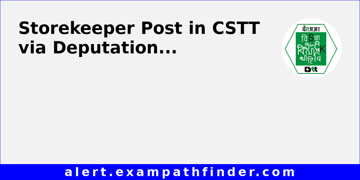 Storekeeper Post in CSTT via Deputation