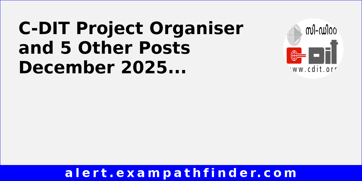 C-DIT Project Organiser and 5 Other Posts December 2025