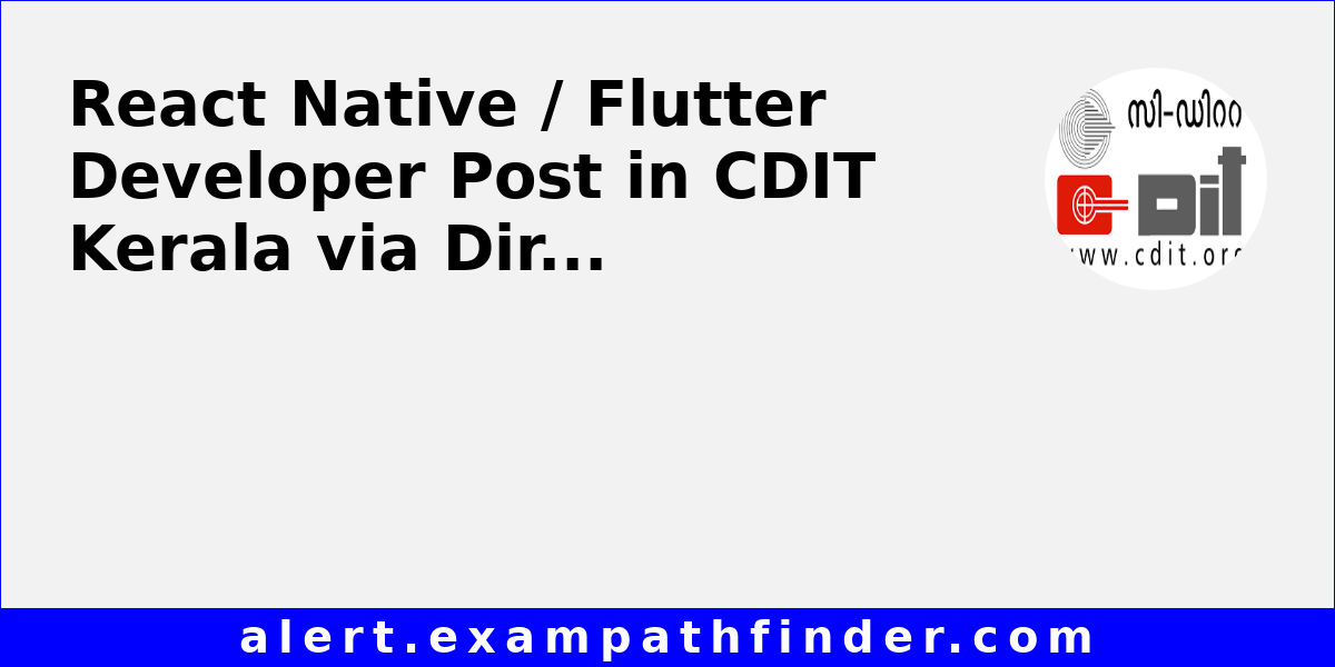React Native / Flutter Developer Post in CDIT Kerala via Direct Recruitment