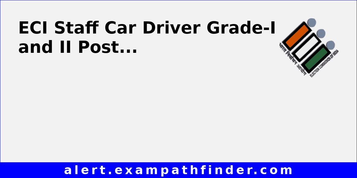 ECI Staff Car Driver Grade-I and II Post
