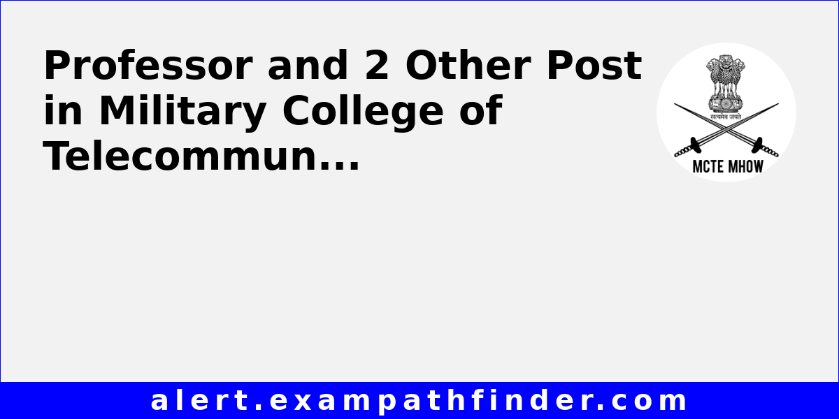 Professor and 2 Other Post in Military College of Telecommunication ...