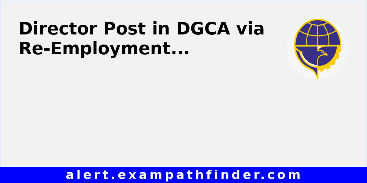 Director Post in DGCA via Re-Employment
