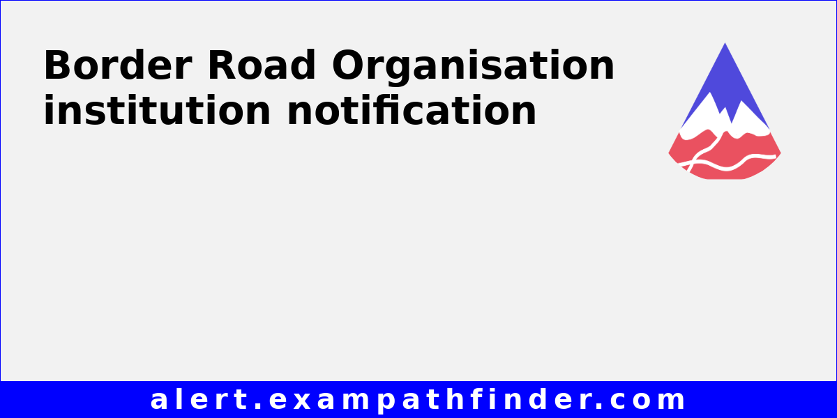 Border Road Organisation - All upcoming admission notifications