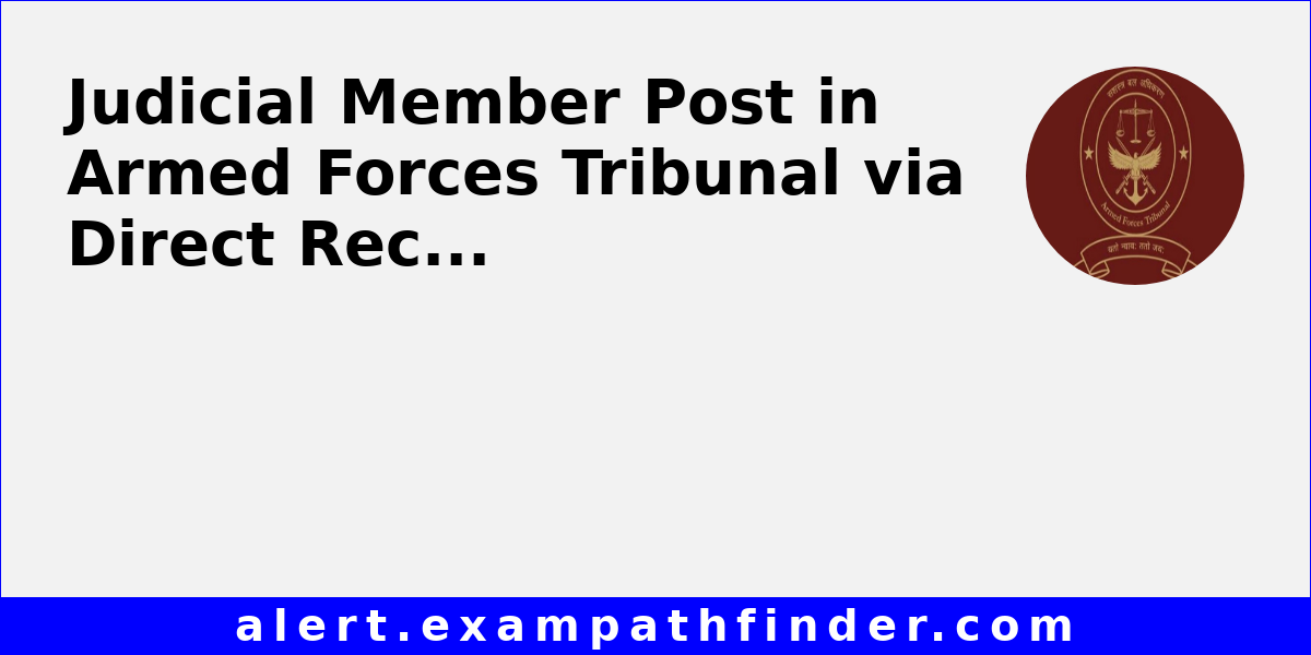 Judicial Member Post in Armed Forces Tribunal via Direct Recruitment