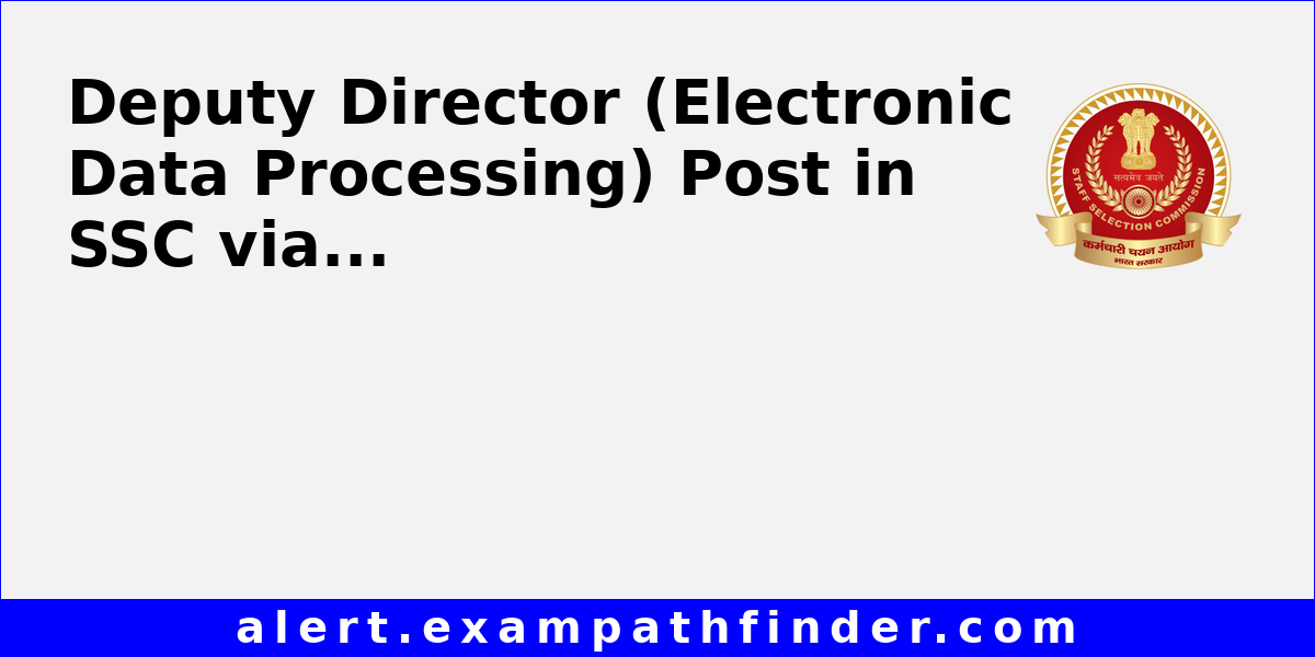 Deputy Director (Electronic Data Processing) Post in SSC via Deputation