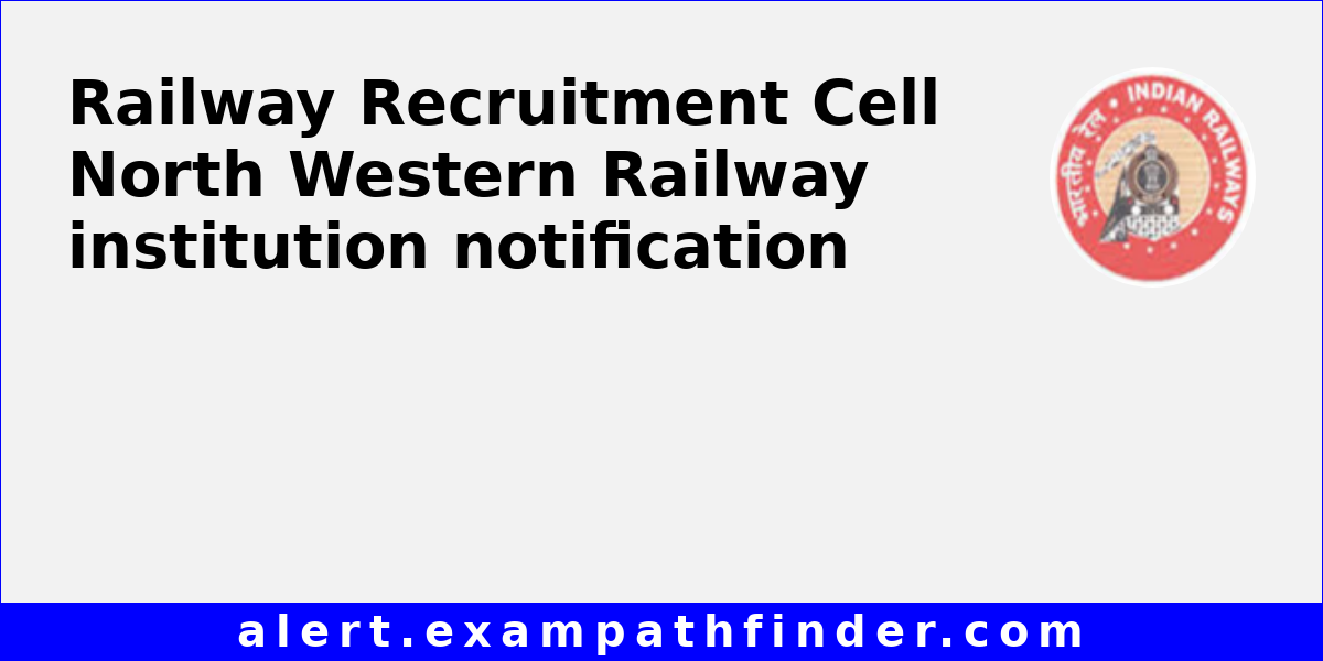Railway Recruitment Cell North Western Railway - All upcoming admission ...