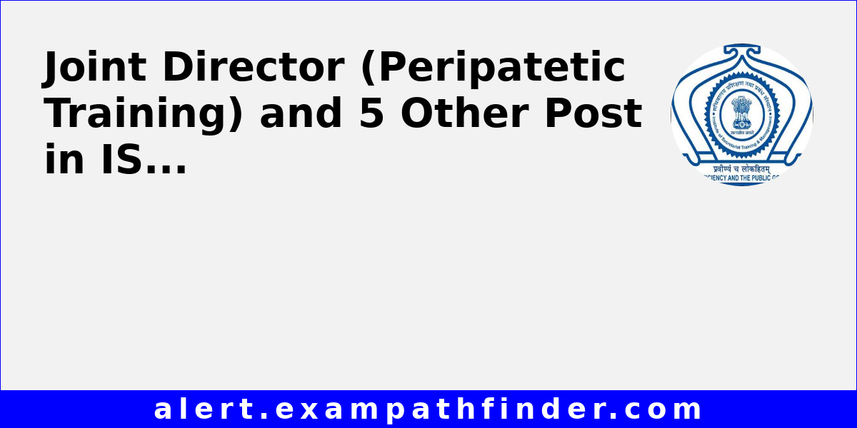 Joint Director (Peripatetic Training) and 5 Other Post in ISTM via Deputation