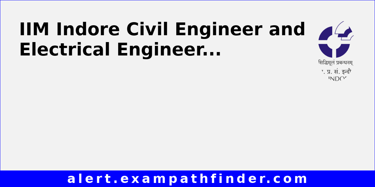 IIM Indore Civil Engineer and Electrical Engineer