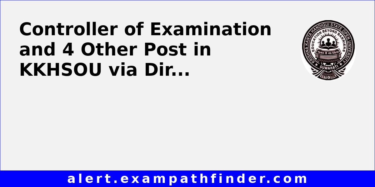 Controller of Examination and 4 Other Post in KKHSOU via Direct Recruitment