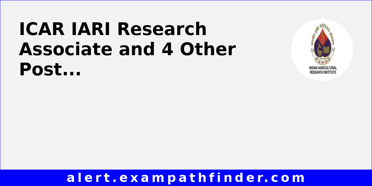 ICAR IARI Research Associate and 4 Other Post