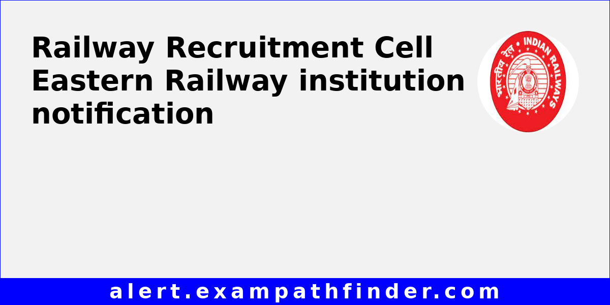 Railway Recruitment Cell Eastern Railway - All upcoming admission ...