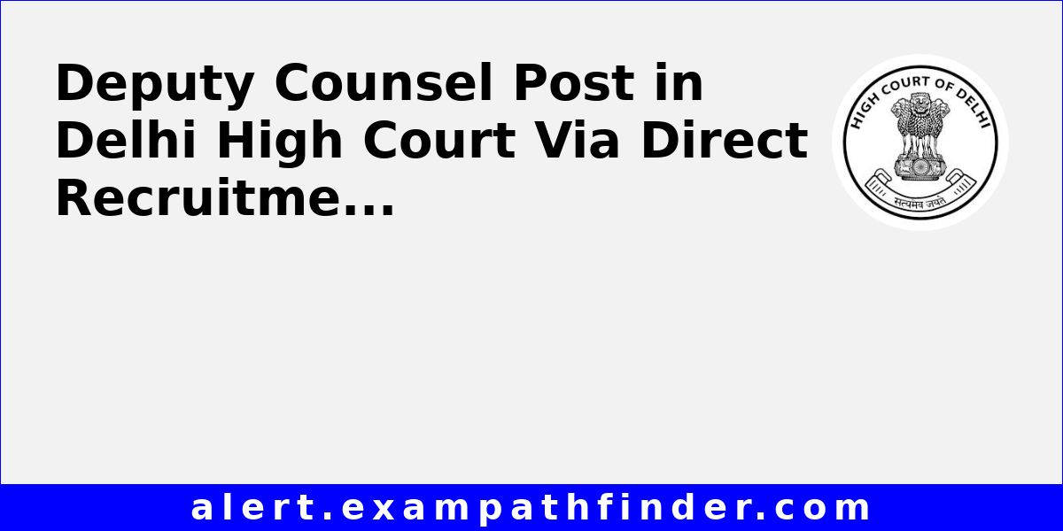 Deputy Counsel Post in Delhi High Court Via Direct Recruitment