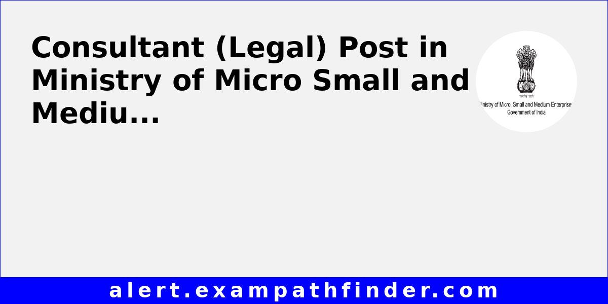 Consultant (Legal) Post in Ministry of Micro Small and Medium ...