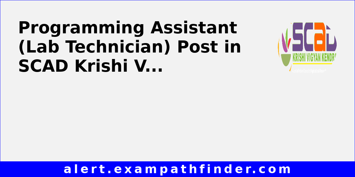 Programming Assistant (Lab Technician) Post in SCAD Krishi Viyan Kendra ...
