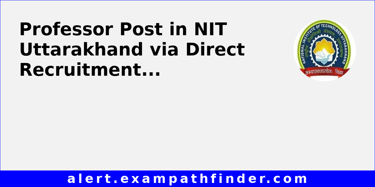 Professor Post in NIT Uttarakhand via Direct Recruitment